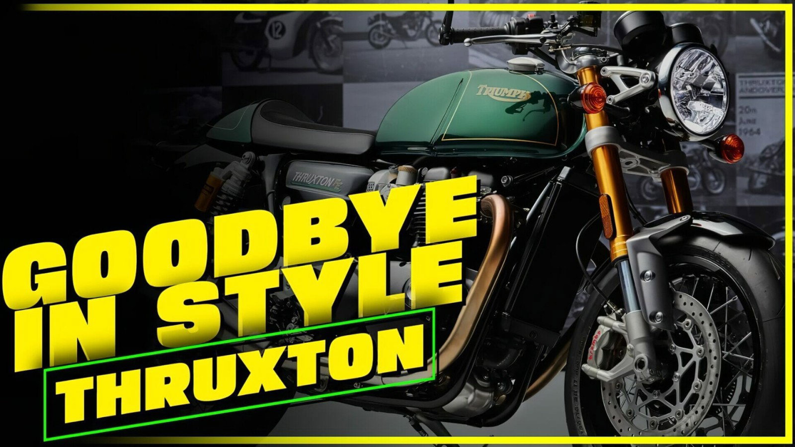 The Triumph Thruxton Says Goodbye In Style The Final Edition